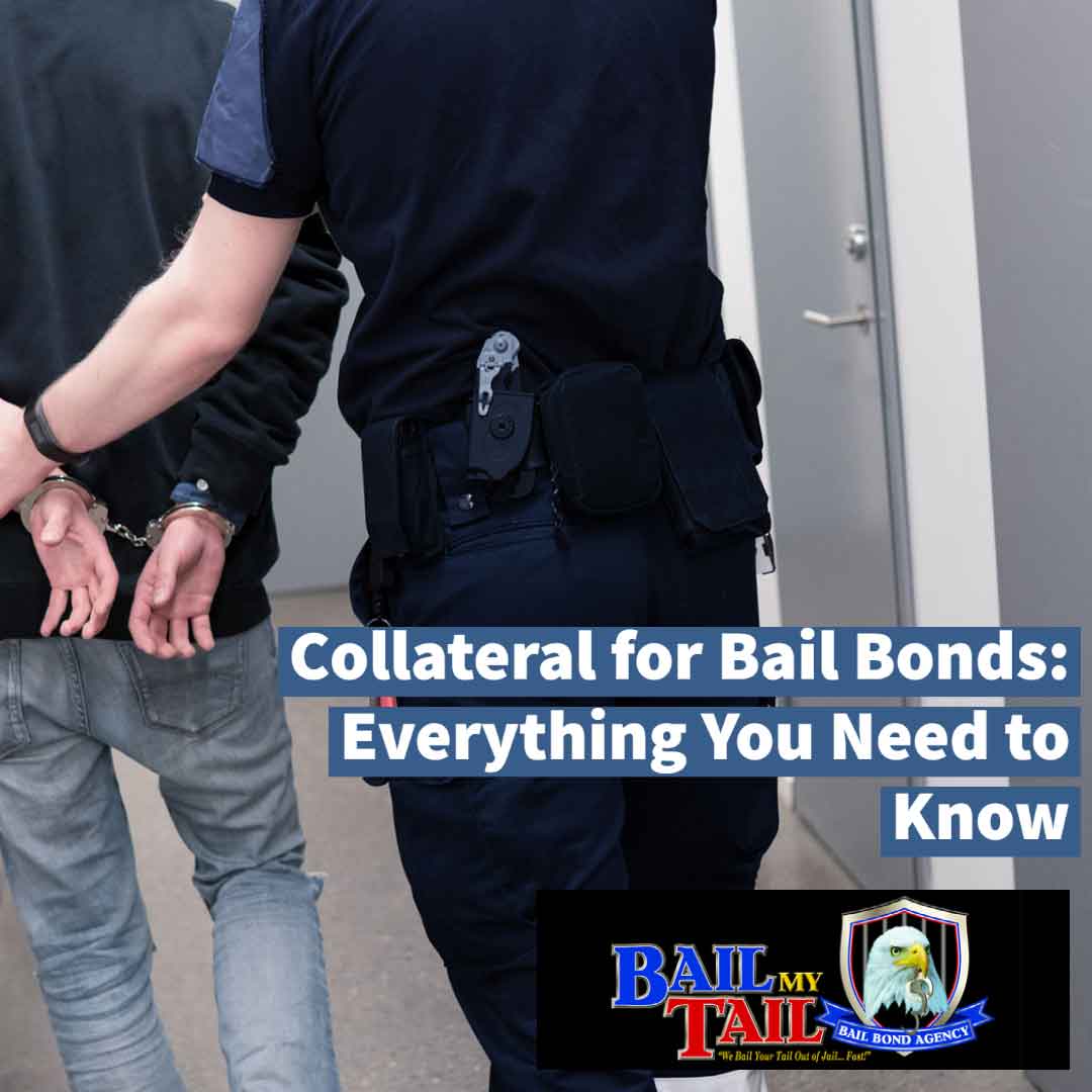 Collateral for Bail Bonds: Everything You Need to Know - Bail My Tail Bail Bonds Agency